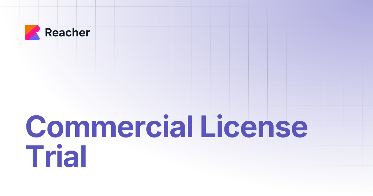 Commercial License Trial | Reacher