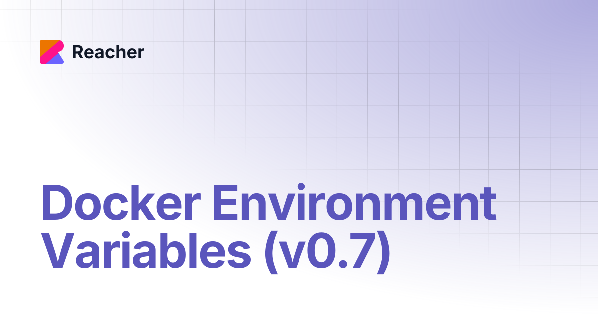 Docker Environment Variables (v0.7) | Reacher